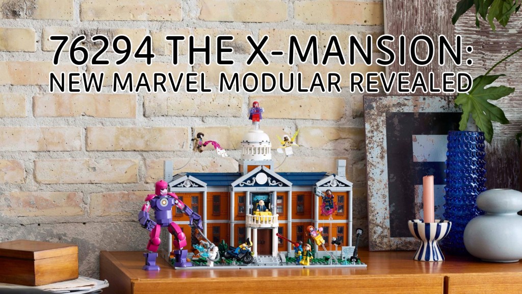 76294 The X-Mansion: New Marvel Modular Revealed | The Rambling Brick